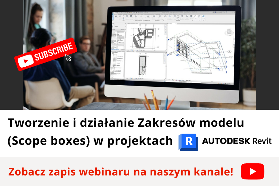 ZAPIS WEBINARU Tworzenie i działanie Zakresów modelu (Scope boxes) - Autodesk Revit